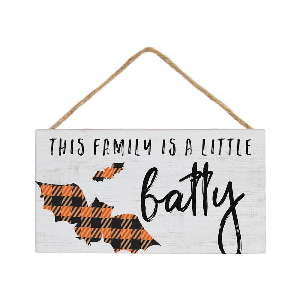 THIS FAMILY IS A LITTLE BATTY SIGN – American Treasures